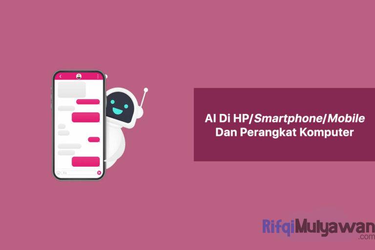 AI di HP/Smartphone/Mobile dan Perangkat Komputer + Contoh!
