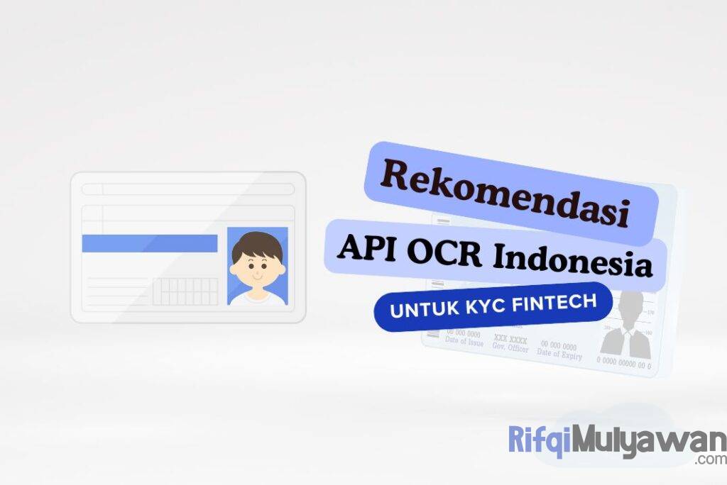 Ini Dia 5 Rekomendasi API OCR KTP Indonesia Terbaik untuk KYC Fintech ...