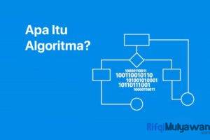Algoritma Adalah: Pengertian, Tujuan dan Fungsi, Jenis, Contohnya!