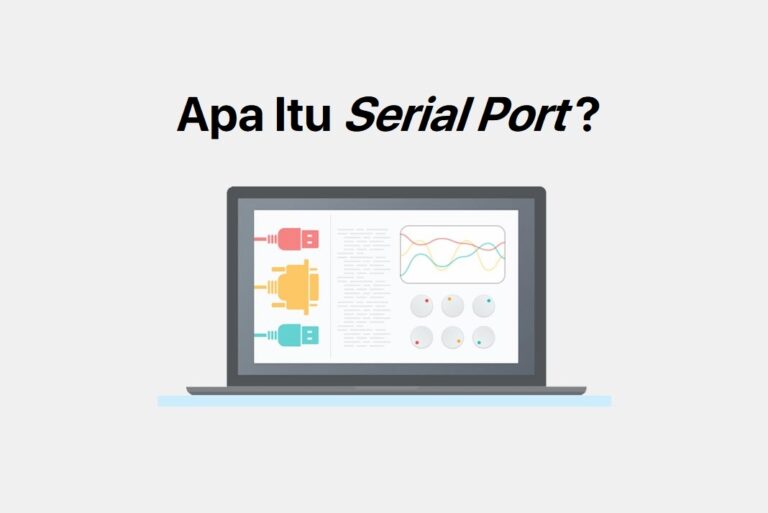 Serial Port (COM) Adalah: Pengertian, Sejarah, Fungsi dan Macamnya!