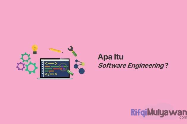 Software Engineering Adalah: Pengertian, Jenis, Macam dan Caranya!