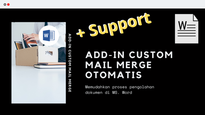 Jual Add-In Custom Mail Merge MS. Word ke Docx, PDF, Otomatis!